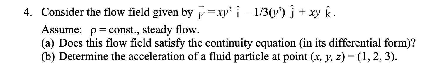 Solved Consider the flow field given by = xy2 – 1/3(y3) + xy | Chegg.com