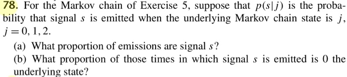 Solved 78. For the Markov chain of Exercise 5, suppose that | Chegg.com