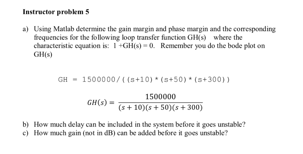 Solved Instructor problem 5 Using Matlab determine the gain | Chegg.com