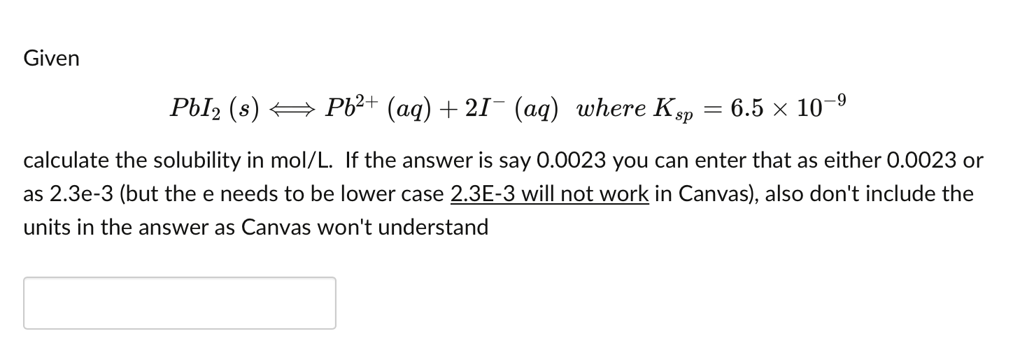 Solved Given PbI2 (s) 4 Pb2+ (aq) + 21- (aq) where Køp - 6.5 | Chegg.com