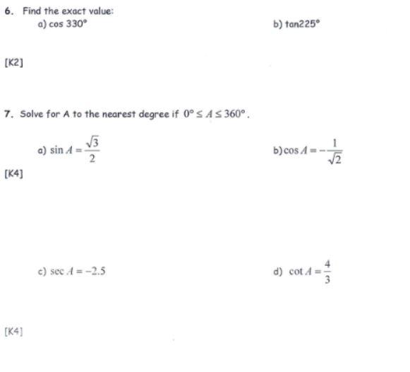 Solved 6. Find the exact value: a) cos 330 b) tan225 [K2) 7. | Chegg.com