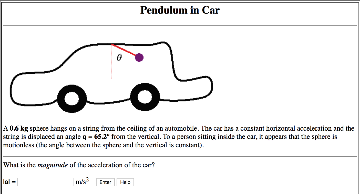 Solved Pendulum in Car اوما A 0.6 kg sphere hangs on a | Chegg.com