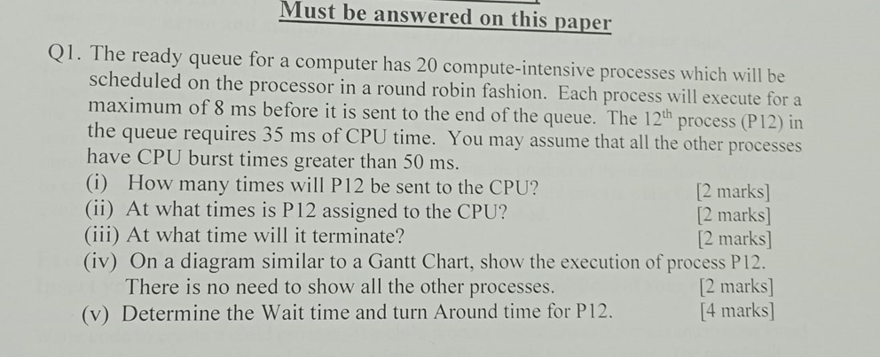 Solved Q1. The ready queue for a computer has 20 | Chegg.com