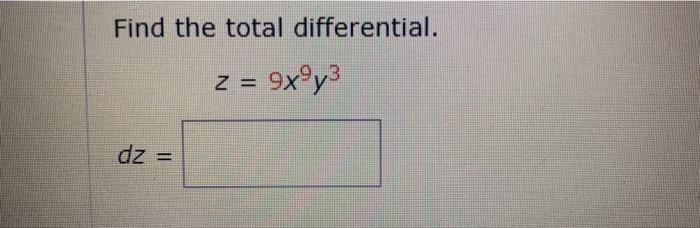 Solved Find the total differential. dz - | Chegg.com