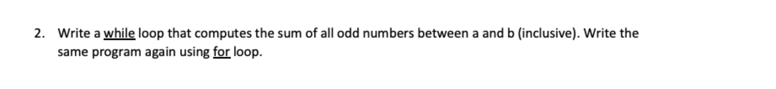 Solved 2. Write a while loop that computes the sum of all | Chegg.com