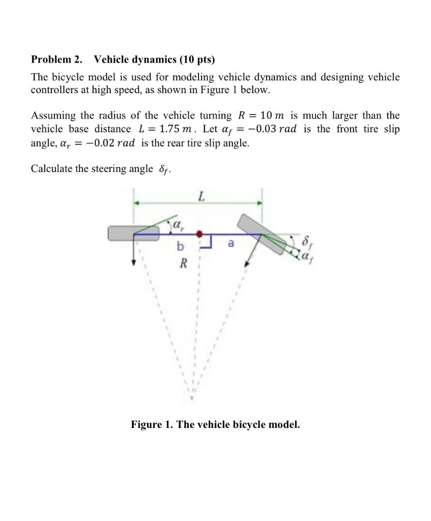 Solved Problem 2. Vehicle dynamics (10 pts) The bicycle | Chegg.com Solved Problem 2. Vehicle dynamics (10 pts) The bicycle | Chegg.com