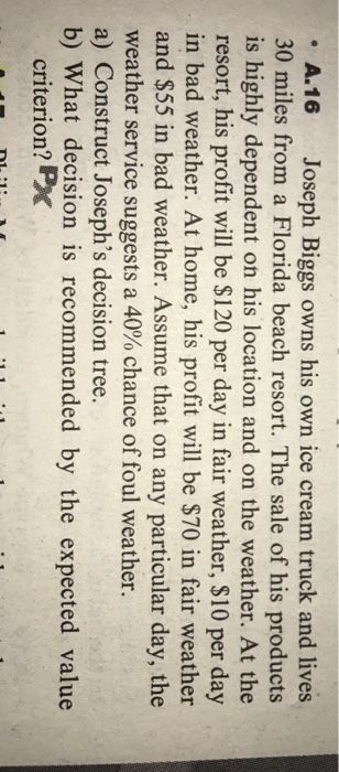 Solved . A.16 Joseph Biggs owns his own ice cream truck and | Chegg.com