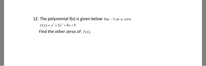 Solved 12. The polynomial f(x) is given below has -1 as a | Chegg.com