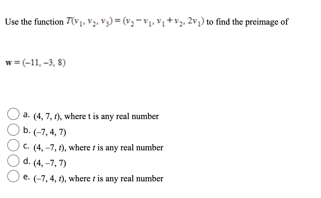 Solved Use the function T(v1,v2,v3)=(v2−v1,v1+v2,2v1) to | Chegg.com