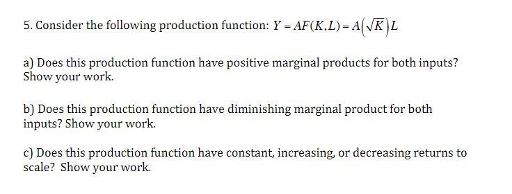 Solved 5 Consider The Following Production Function