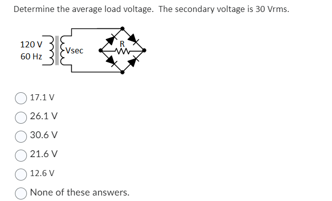 Solved Determine the average load voltage. The secondary | Chegg.com