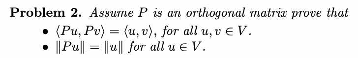 Solved Problem 2. Assume P is an orthogonal matrix prove | Chegg.com