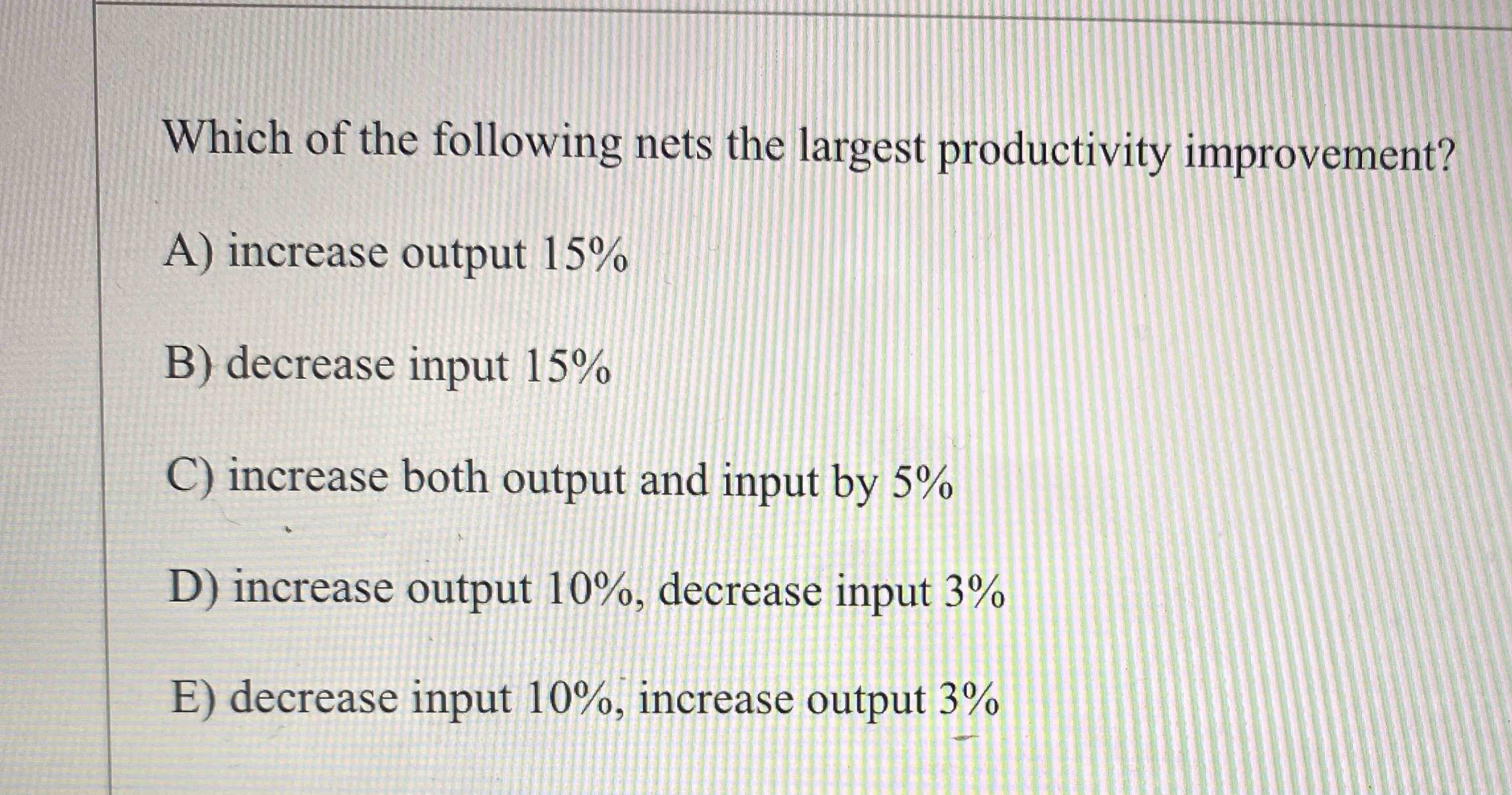Solved Which of ﻿the following nets the largest productivity | Chegg.com
