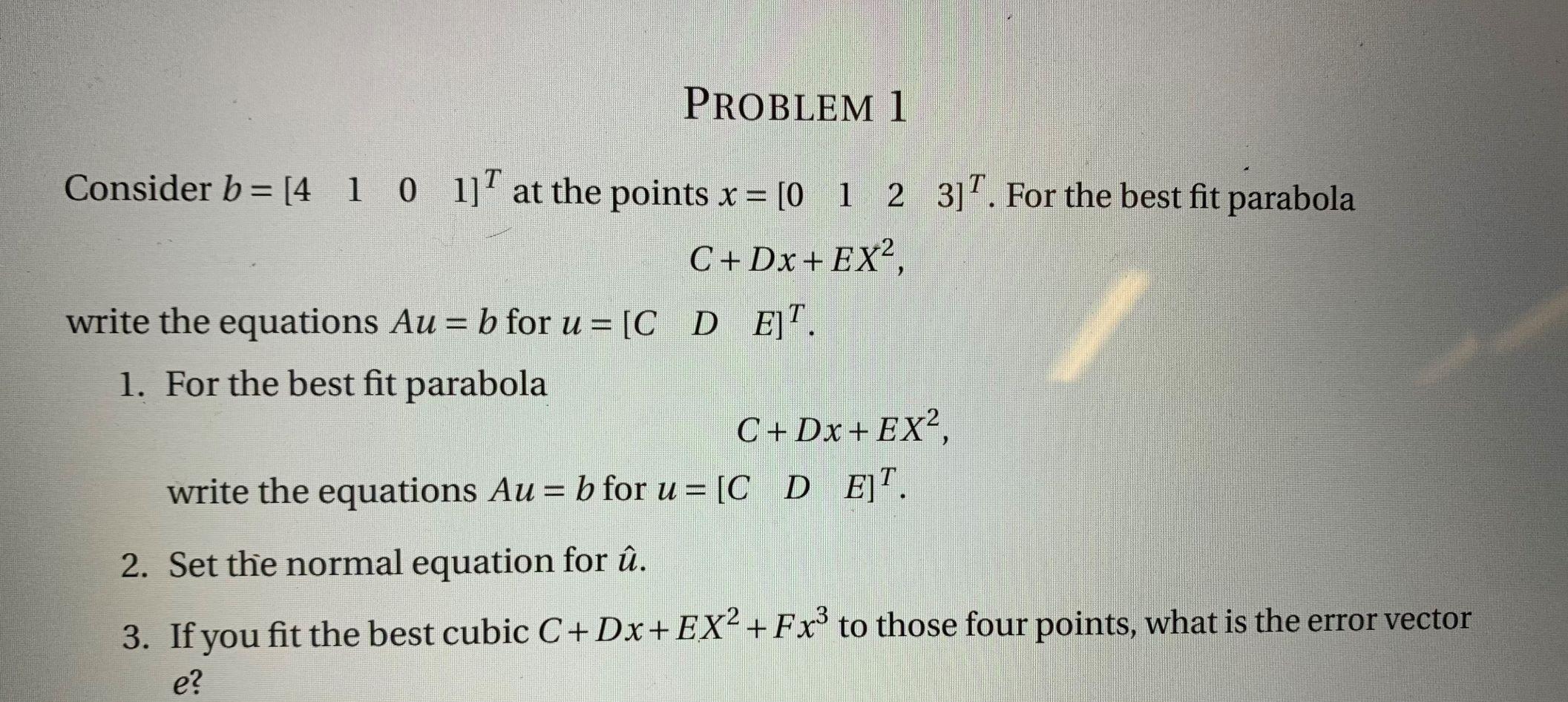 Solved PROBLEM 1 Consider b = [4 1 0 1]? at the points x = | Chegg.com