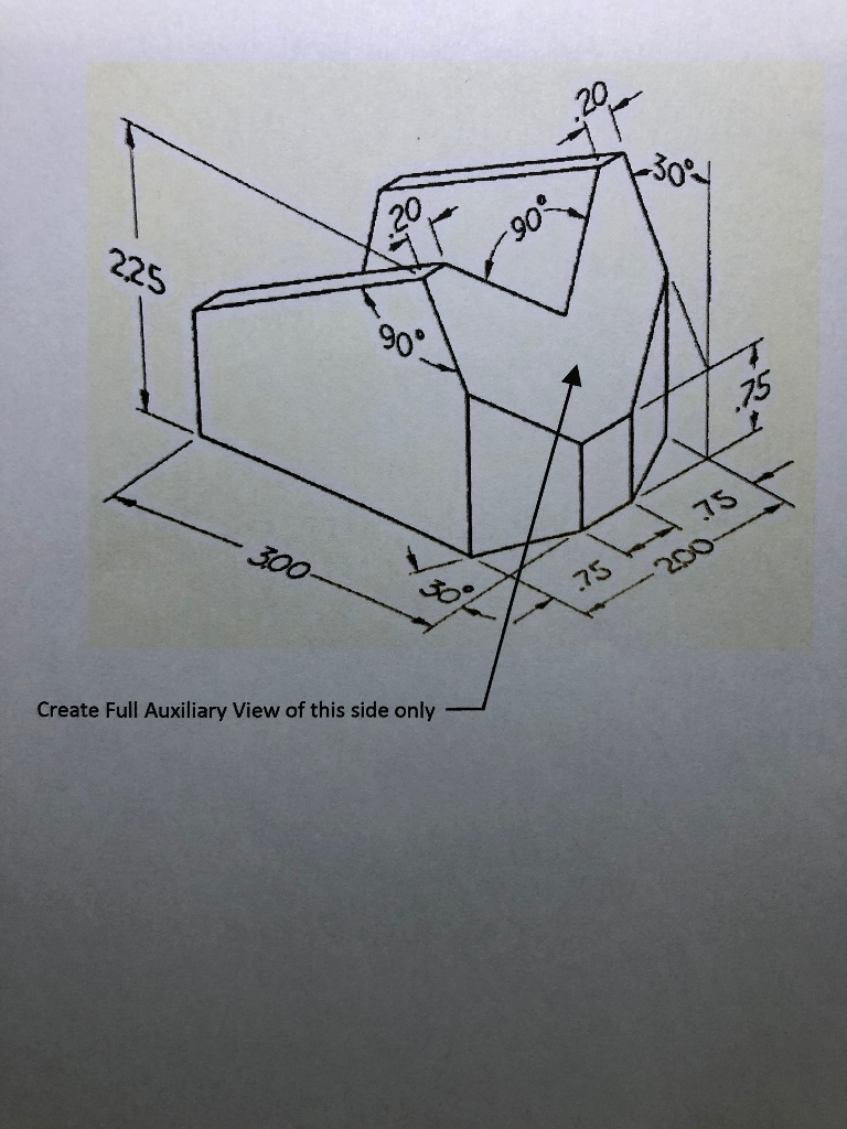 Solved .75 75 -200- Create Full Auxiliary View of this side | Chegg.com