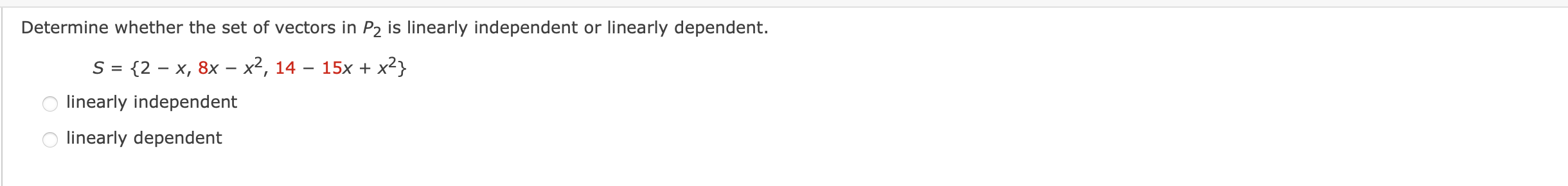 Solved Determine whether the set of vectors in P2 is | Chegg.com