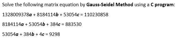 Solved Solve the following matrix equation by Gauss-Seidel | Chegg.com