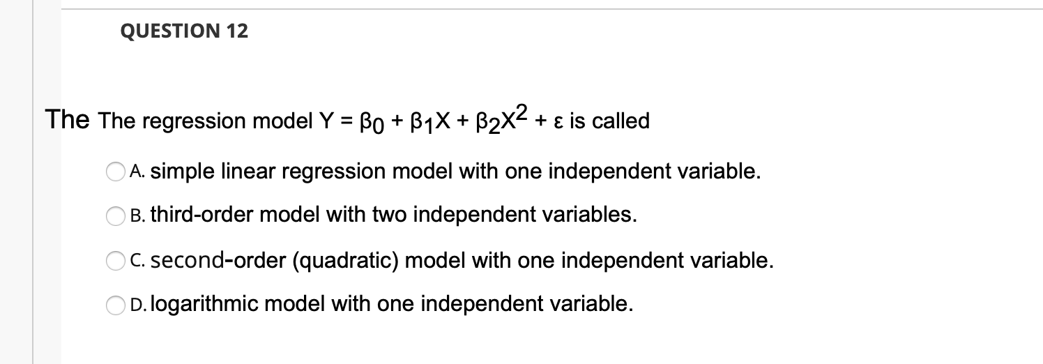 Solved QUESTION 12 The The regression model Y = Bo + B1X + | Chegg.com