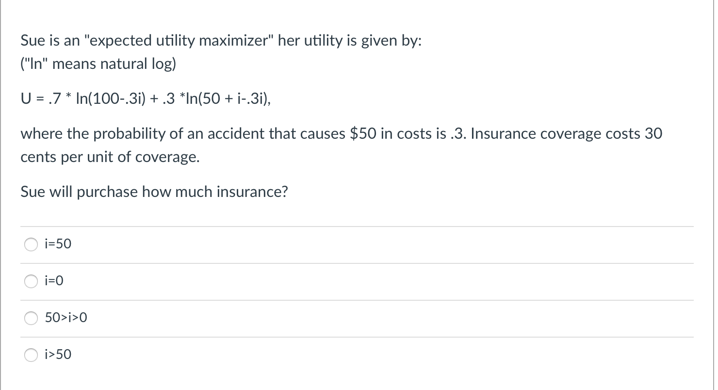 Solved Sue is an "expected utility maximizer" her utility is | Chegg.com