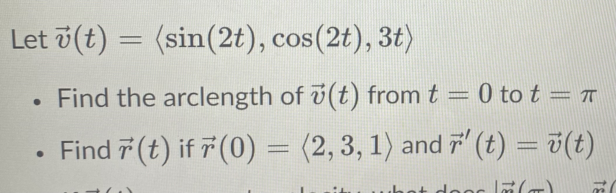 Solved Let vec(v)(t)=(:sin(2t),cos(2t),3t:) Find the | Chegg.com