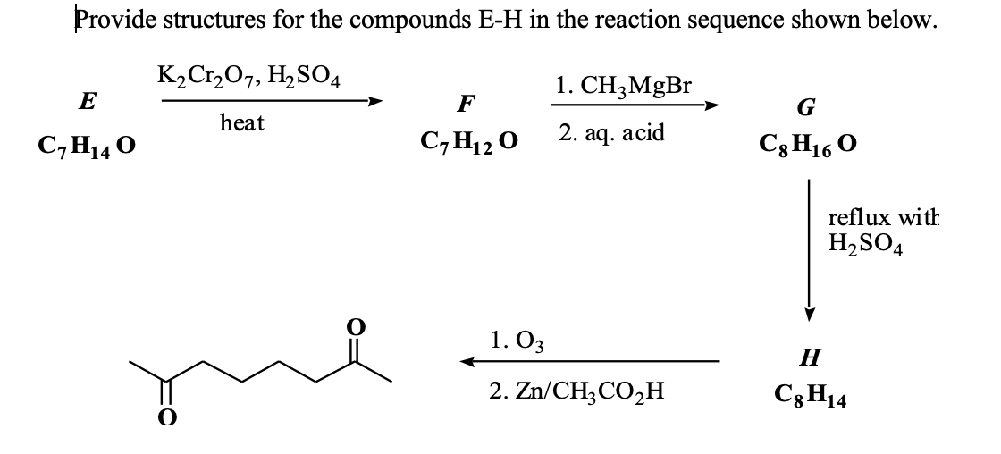 Solved Provide structures for the compounds E-H in the | Chegg.com