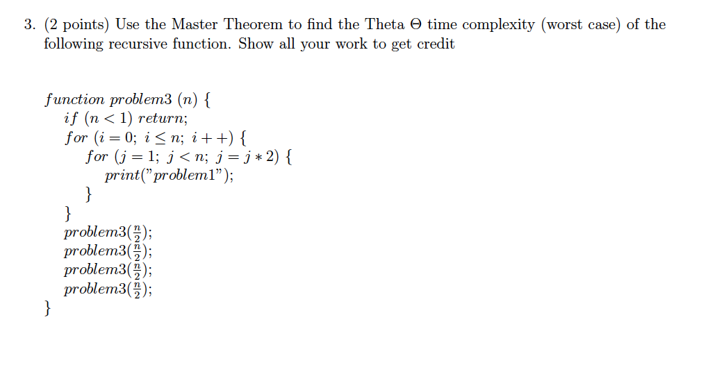 Solved 3. ( 2 points) Use the Master Theorem to find the | Chegg.com