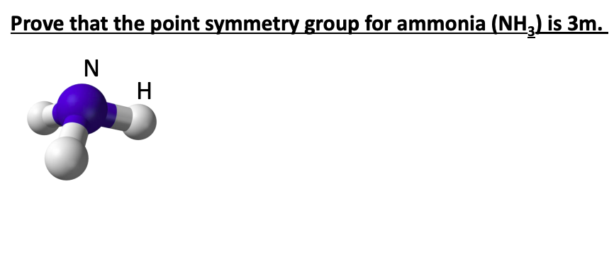 Solved Prove that the point symmetry group for ammonia (NH3) | Chegg.com
