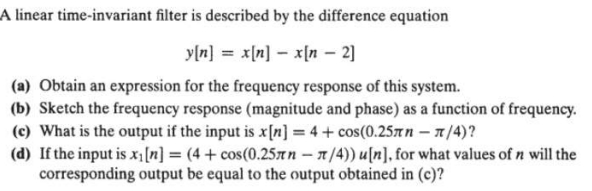 Solved A linear time-invariant filter is described by the | Chegg.com
