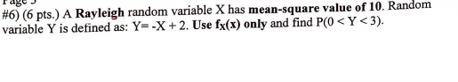 Solved #6) 6 pts.) A Rayleigh random variable X has | Chegg.com