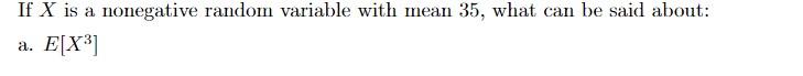 Solved If X is a nonegative random variable with mean 35, | Chegg.com