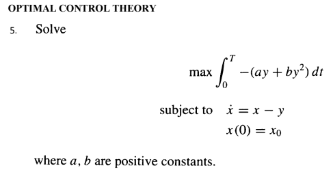Solved OPTIMAL CONTROL THEORY 5. Solve max S subject to x= x | Chegg.com