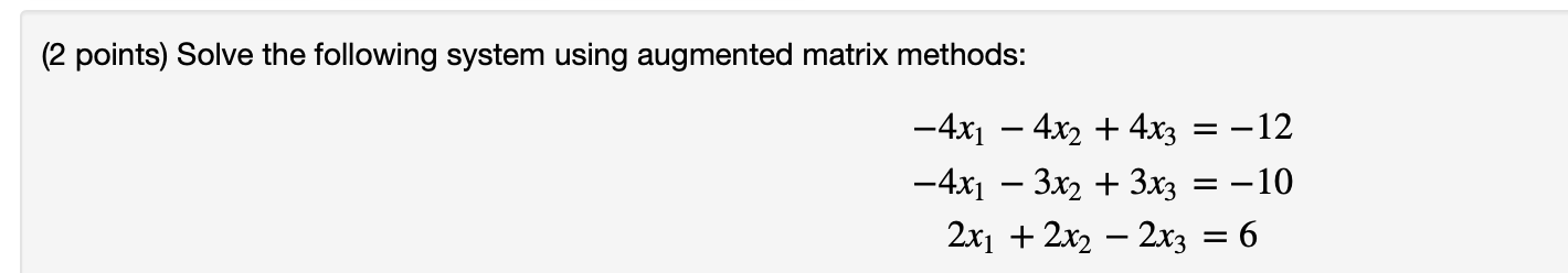 Solved (2 points) Solve the following system using augmented | Chegg.com