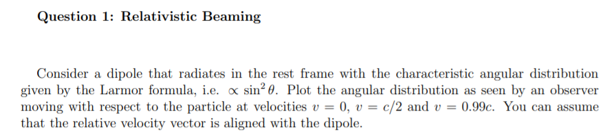 Solved Question 1: Relativistic Beaming Consider a dipole | Chegg.com