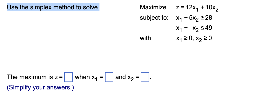 Solved Use the simplex method to solve. Maximize subject | Chegg.com