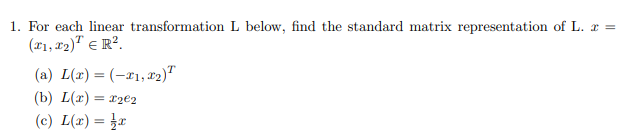 Solved 1. For each linear transformation L below, find the | Chegg.com
