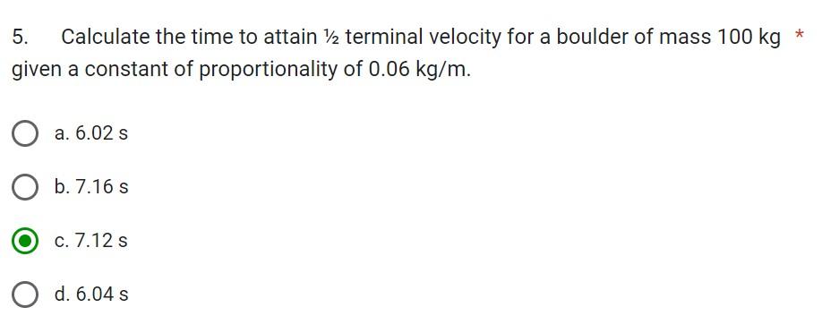 Solved 5. Calculate the time to attain 1/2 terminal velocity | Chegg.com