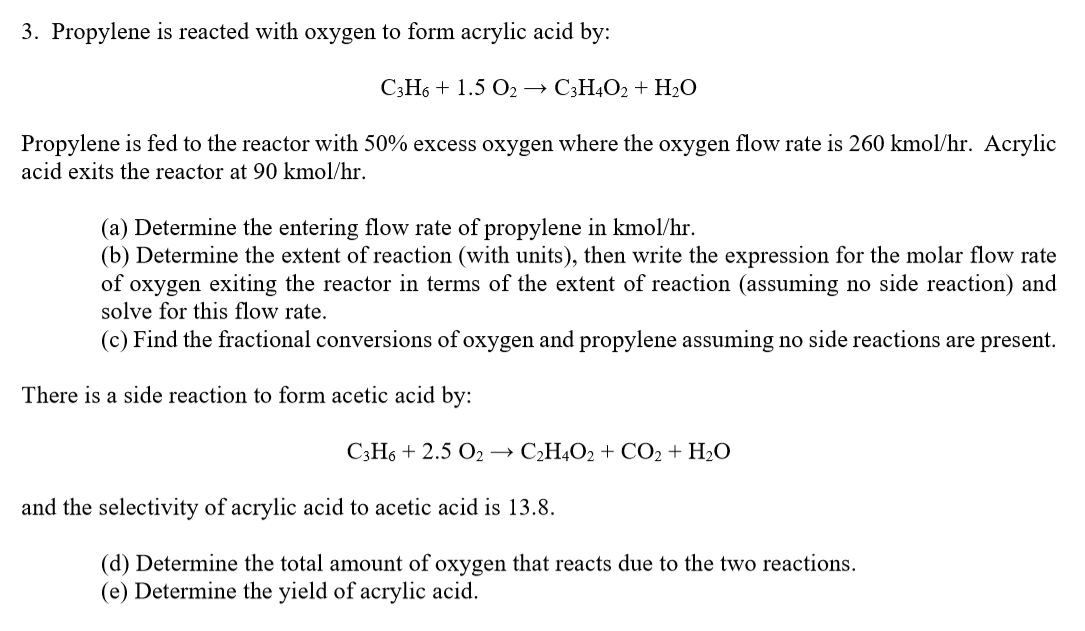 Solved 3. Propylene is reacted with oxygen to form acrylic | Chegg.com