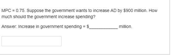 Solved MPC = 0.75. Calculate the spending multiplier. | Chegg.com