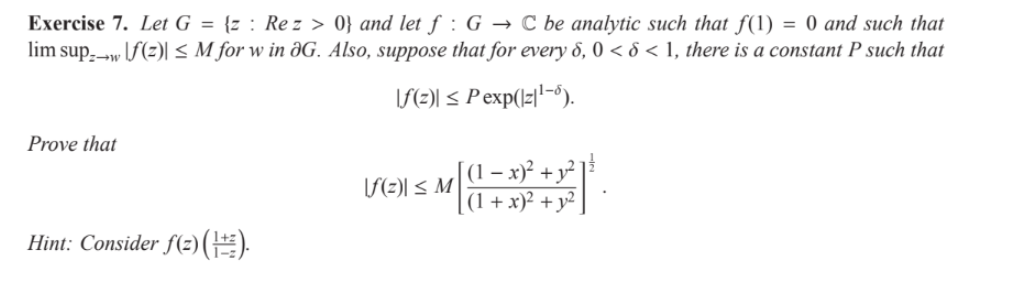 Exercise 7. Let G={z: Re z>0} and let f:G→C be | Chegg.com Exercise 7. Let G={z: Re z>0} and let f:G→C be | Chegg.com