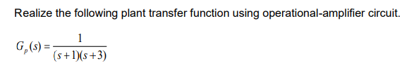 Solved Realize the following plant transfer function using | Chegg.com