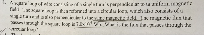 Solved 8. A square loop of wire consisting of a single turn | Chegg.com