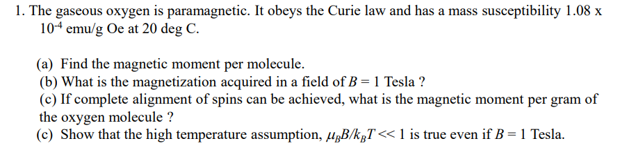 Solved The gaseous oxygen is paramagnetic. It obeys the | Chegg.com