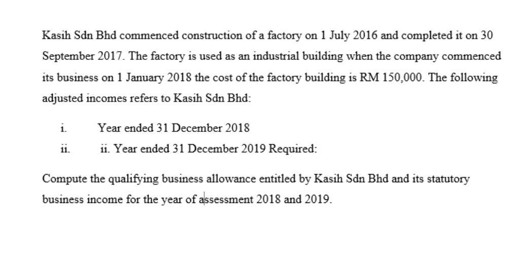 Kasih Sdn Bhd commenced construction of a factory on | Chegg.com