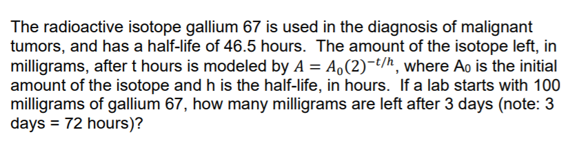 Solved The radioactive isotope gallium 67 is used in the | Chegg.com