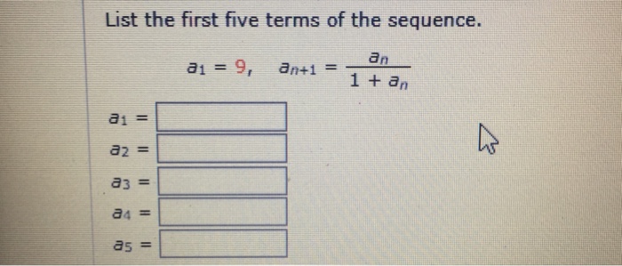 Solved List the first five terms of the sequence. a1 = 9, | Chegg.com