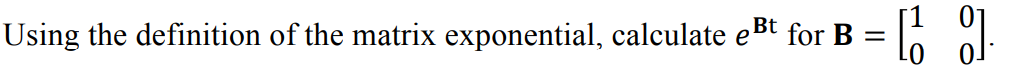 Solved Using the definition of the matrix exponential, | Chegg.com