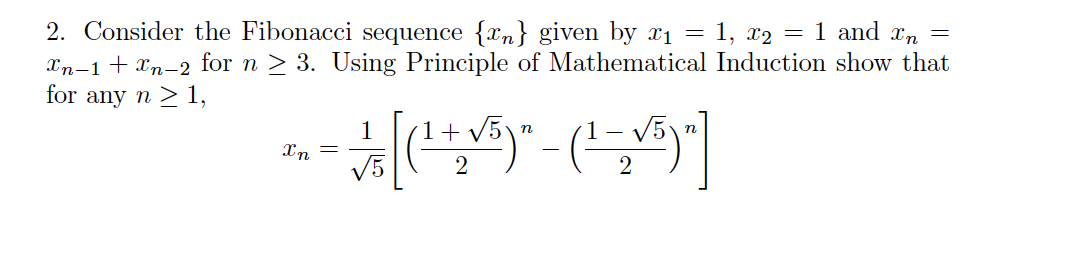 Solved 2. Consider the Fibonacci sequence {rn} given by x1 = | Chegg.com