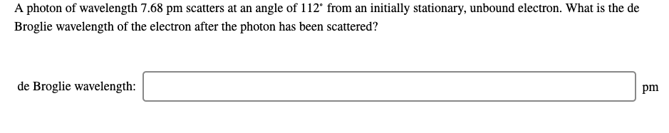 Solved A photon of wavelength 7.68 pm scatters at an angle | Chegg.com