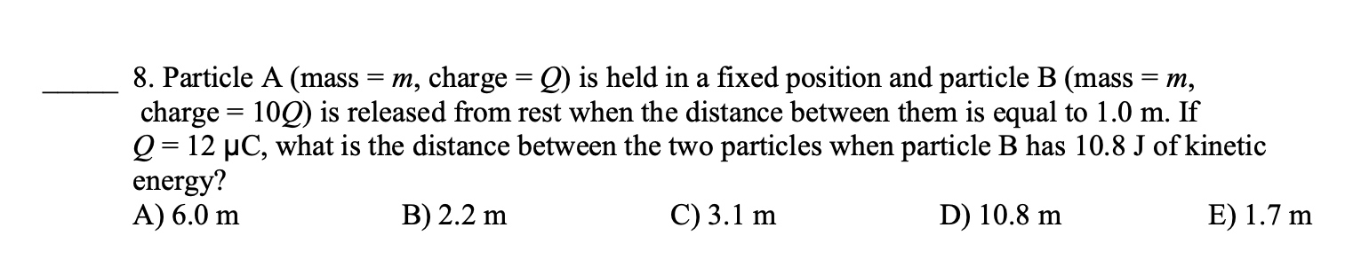 Solved 8. Particle A (mass = m, charge = Q) is held in a | Chegg.com