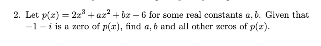 Solved 2. Let p(x) = 2x² + ax? + bx – 6 for some real | Chegg.com
